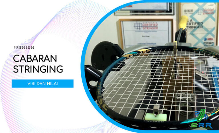 Visi dan Nilai | Stringing Raket Profesional | ERR M'sia #1